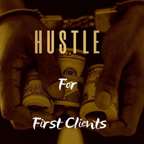 Hustle For First Clients - English Podcast - Download and Listen Free on JioSaavn