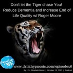 HM 56: Don't be Chased by the Tiger - Reduce Dementia and Increase End ...