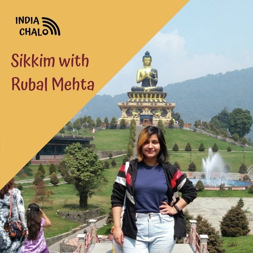 Sikkim with Rubal Mehta from India Chalo - A Travel Podcast - Listen on ...