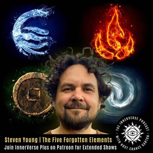 The Five Forgotten Elements: Astonishing Alchemical Knowledge with Steven Young from InnerVerse ...