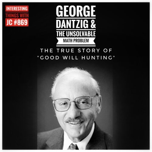 869: "Dantzig and the Unsolvable Math Problem - the true story of Good Will Hunting" from ...
