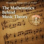 1247: "The Mathematics Behind Music Theory" from Interesting Things ...