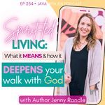 254 | Spirit-Led Living: What It Means and How It Deepens Your Walk ...