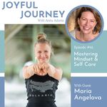 Mastering Mindset & Self Care - A Conversation with Maria Angelova from ...
