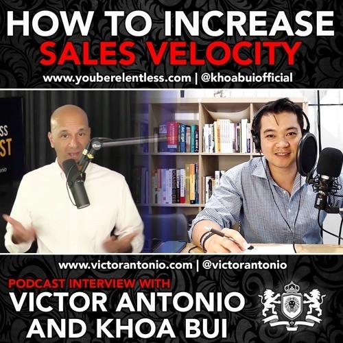 How To Increase Sales Velocity with Victor Antonio from Khoa Bui ...