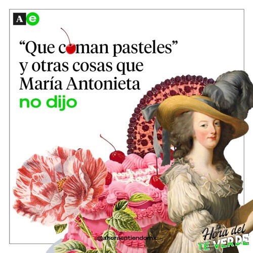 "Que coman pasteles" y otras cosas que María Antonieta no dijo from La ...