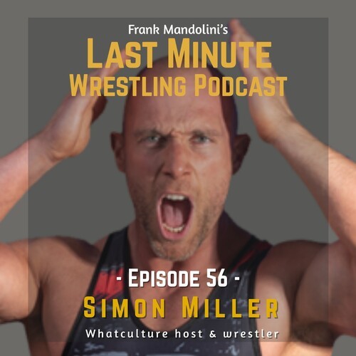 Ep 56: Interview with Simon Miller on life, music, wrestling ...