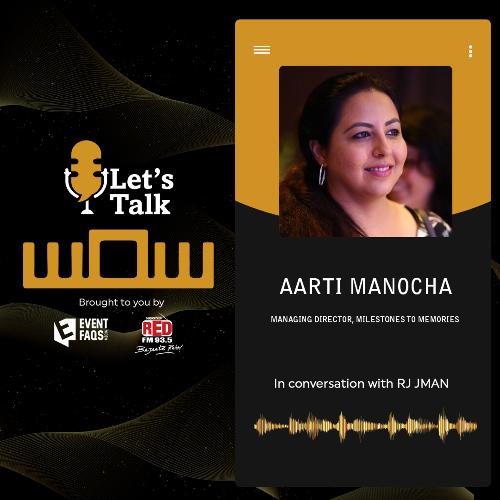 EP-4:Aarti Manocha, Managing Director, Milestones to Memories from Let ...