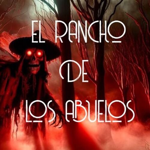 El Rancho De Los Abuelos / Relato de Terror from Leyendas de Monterrey ...