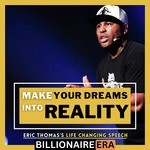 Losers Also Can Make Dreams Come Into Reality ~ Eric Thomas | Most ...