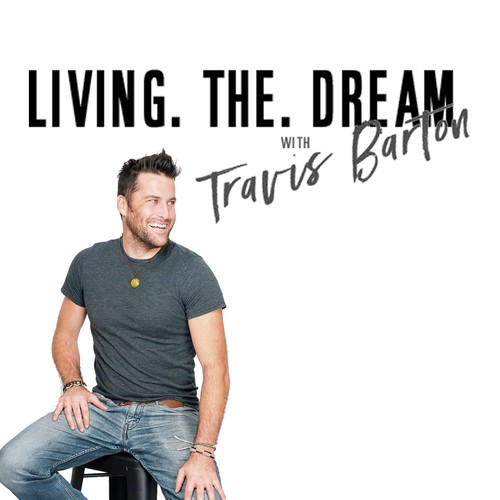 Living The Dream With Travis Barton - English Podcast - Download and Listen Free on JioSaavn