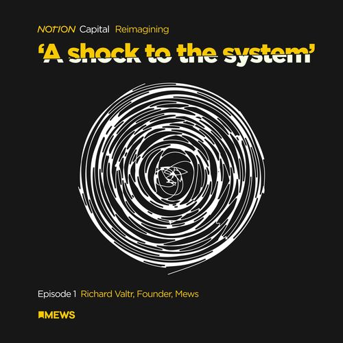 R01 - A shock to the system, with Richard Valtr, Founder, Mews from ...