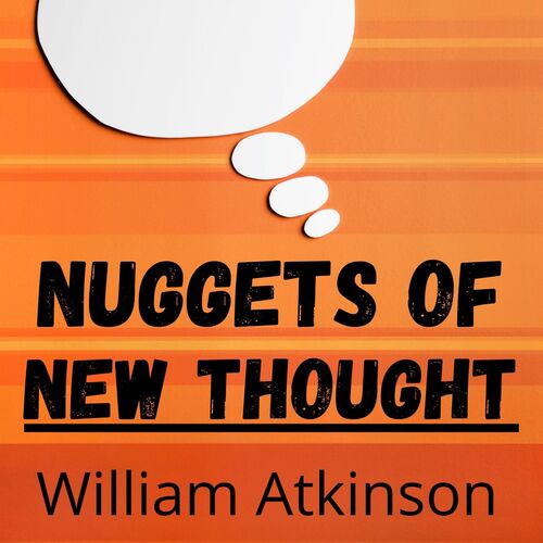 Nuggets of the New Thought - English Podcast - Download and Listen Free ...
