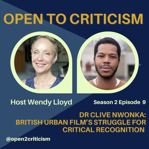 Dr Clive Nwonka: British Urban Film's Struggle for Critical Recognition from Open To Criticism ...