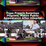 Pope Francis Surprises Pilgrims, Makes Public Appearance After Hospital ...