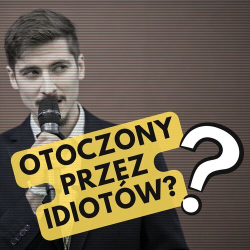 Otoczony przez idiotów, czy "tylko" innych ludzi? - Nikodem Zając from ...