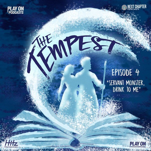 The Tempest - Episode 4 - Servant Monster, Drink To Me from Play On ...