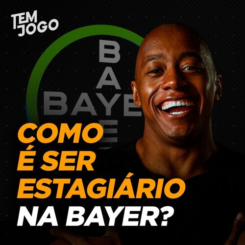 #25 - Como é estagiar na Bayer Brasil em 2021? from Podcast Tem Jogo ...