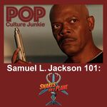Samuel L. Jackson 101: Snakes on a Plane from Pop Culture Junkie ...