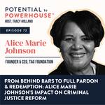 72 - From Behind Bars to Full Pardon & Redemption: Alice Marie Johnson ...