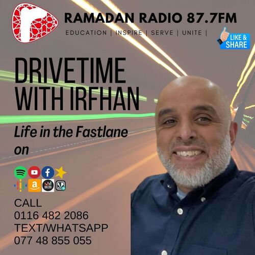 Ramadan FM - Drivetime with Irfhan Mururajani - English Podcast ...