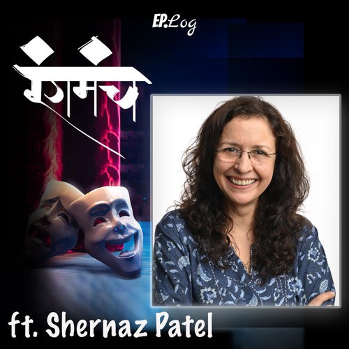 Ep.15 Shernaz Patel shares her journey of 35 years in the theatres from ...