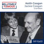 Episode 22 – Keith Coogan (Jackie Coogan – Grandson) from Relatively ...
