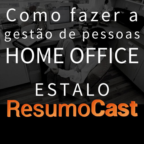 ESTALO | Como fazer a gestão de pessoas home office from ResumoCast | Livros para Empreendedores ...