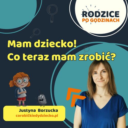 Mam dziecko! I co teraz mam zrobić? from Rodzice po Godzinach - Listen ...