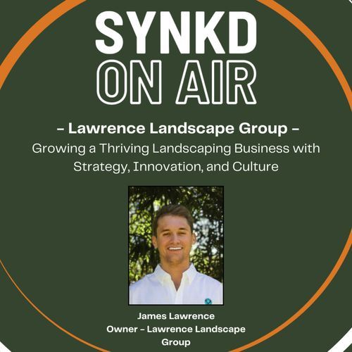 Lawrence Landscape Group: Growing a Thriving Landscaping Business with ...