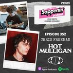 EP. 352 - Chris Freeman (Hot Mulligan) from Sappenin’ Podcast with Sean ...