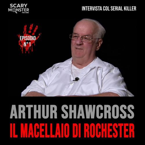 Intervista col serial killer – Episodio 1: Arthur Shawcross, il ...