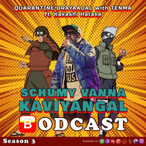 S03E03: Quarantine Urayaadal with TENMA ft. Kakashi Hatake from Schumy ...