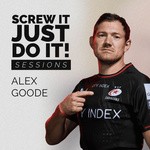 Rugby's Mental Game with Alex Goode from Screw It Just Do It with Alex ...