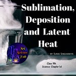 Class 9th | Chapter 1:- SUBLIMATION, DEPOSITION & LATENT HEAT from Srj ...
