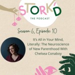 S6 Ep 10 - It's All in Your Mind, Literally: The Neuroscience of New ...