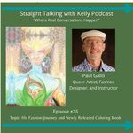 Straight Talking with Kelly- Paul Gallo a Queer Artist, Fashion ...