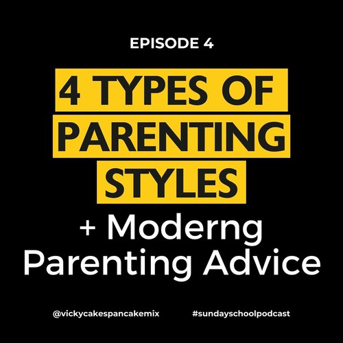 4 Types of Parenting Styles and Modern Parenting Advice from Sunday ...