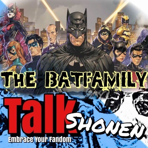 Let's Talk About the Bat Family from Talk Shonen - Listen on JioSaavn