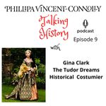 In conversation with Gina Clark, The Tudor Dreams Historical Costumier ...