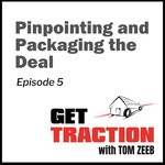 005 Pinpointing and Packaging the Deal from The Art & Science of Real ...