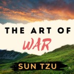 Chapter 4: Tactical Dispositions - The Art of War - Sun Tzu from The ...