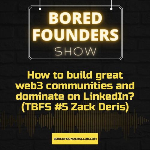 How to build great web3 communities and dominate on LinkedIn? (TBFS #5 ...