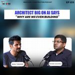 Architect Big on Ai says "Why Are We Even Building"? EP 103 with Sahil Tanveer | The CODE ...
