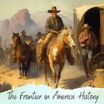 Episode 3 - The Significance of the Frontier in American History - Part ...