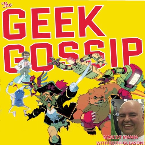 Mascot Mania With Keith Gleason!! from The Geek Gossip - Listen on JioSaavn
