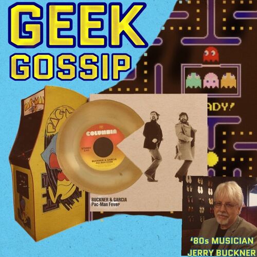 The Legacy Of Pac-Man Fever with Jerry Buckner! from The Geek Gossip ...
