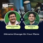 Climate Change On Your Plate | ft. Sanjeeb Mukherjee from The India ...