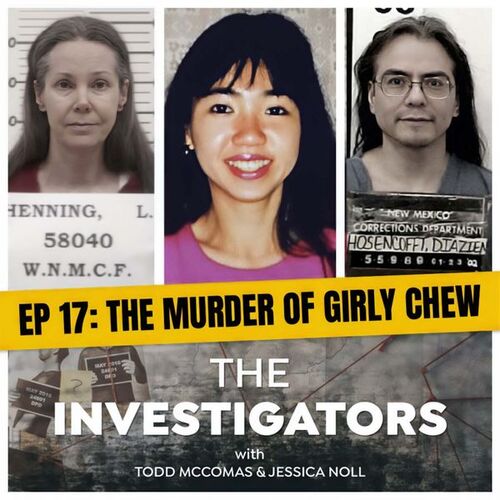 17: The Murder of Girly Chew from The Investigators - Listen on JioSaavn