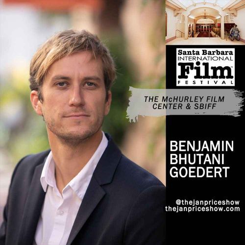 Benjamin Bhutani Goedert on SBIFF and the McHurley Film Center Project ...